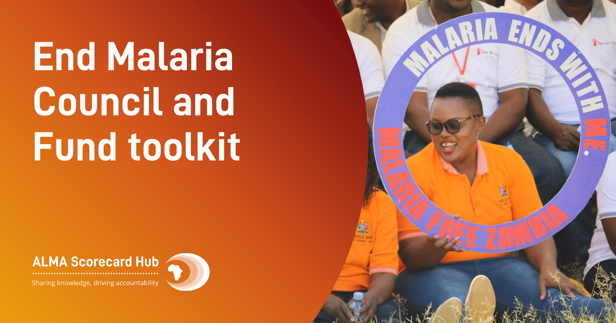 End Malaria Councils and Funds toolkit - ALMA Scorecard Hub
