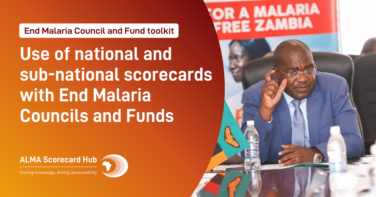 Use of national and sub-national scorecards with End Malaria Councils ...